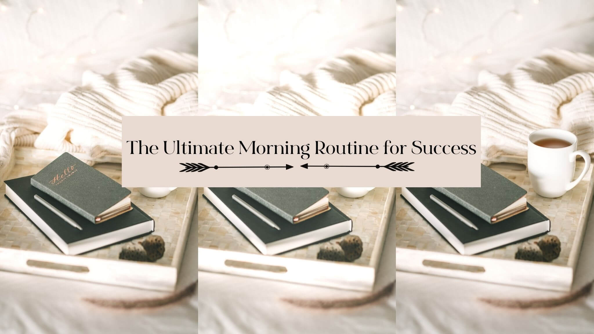 The Ultimate Morning Routine for Success that will 100% Improve your Life